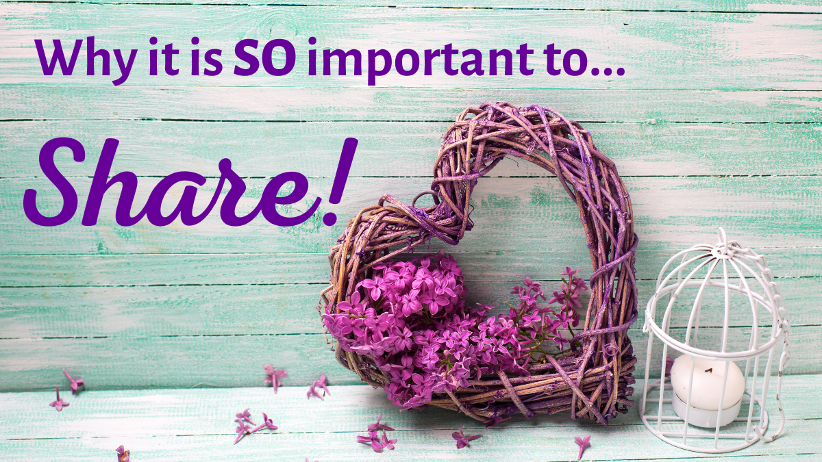 Why It Is SO Important to Share - Connected Spirit - Sherry Bowers